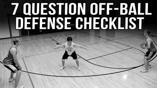 7 Questions Every Coach Should Ask About Off-Ball Defense